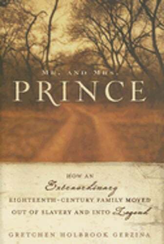 Mr. and Mrs. Prince: How an Extraordinary Eighteenth-Century Family ...