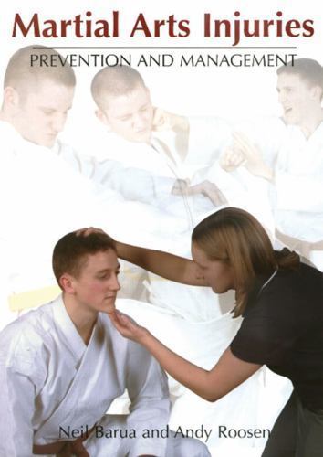 Martial Arts Injuries: Prevention and Management by Neil Barua; Andy ...