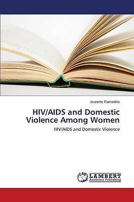 HIV/AIDS and Domestic Violence Among Women by Ramodike Jeanette ...