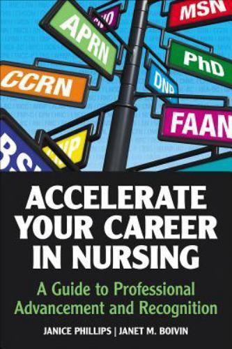 Accelerate Your Career in Nursing: A Guide to Professional Advancement and... 9781937554583| eBay