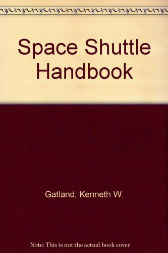 Space Shuttle Handbook By Kenneth W. Gatland,etc. | eBay