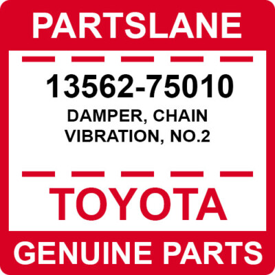 13562-75010 Toyota OEM Genuine DAMPER, CHAIN VIBRATION, NO.2 | eBay