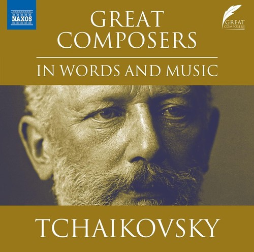 Pyotr Il'yich Tchaikovsky Great Composers in Words and Music ...