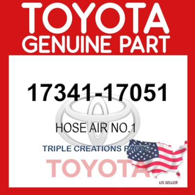 Genuine Toyota 17341-17051 Hose Air No.1 1734117051 OEM | eBay