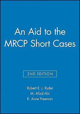 Aid to the MRCP Short Cases by E. Anne Freeman, Robert E. J. Ryder and ...