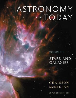 Astronomy Today Volume 2 : Stars and Galaxies by Eric Chaisson and ...