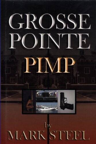 Grosse Pointe Pimp - Hardcover By Mark Steel - VERY GOOD | eBay