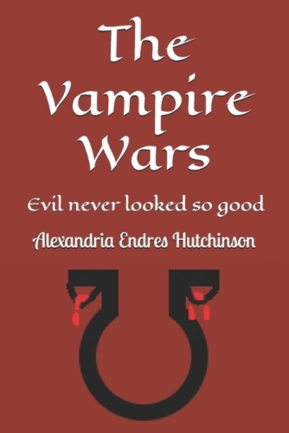 The Vampire Wars by Alexandria Rose Endres Hutchinson Paperback Book | eBay
