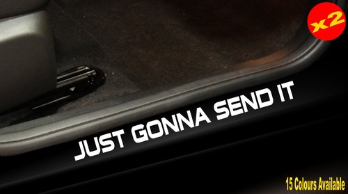 Car 4x4 Door Sill Stickers Decal Jdm Drift Bomb Ute JUST SEND IT 400mm ...