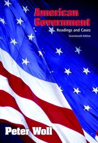 American Government : Readings and Cases by Peter Woll (2007, Perfect ...