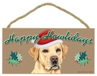 Happy Howlidays LABRADOR Yellow Christmas Dog Sign Great Gift 5"x10 ...