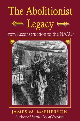 The Abolitionist Legacy: From Reconstruction To, Mcpherson+ ...