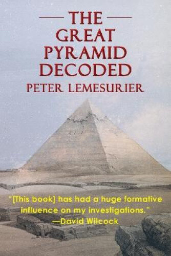 The Great Pyramid Decoded by Peter Lemesurier (1996) by Peter ...