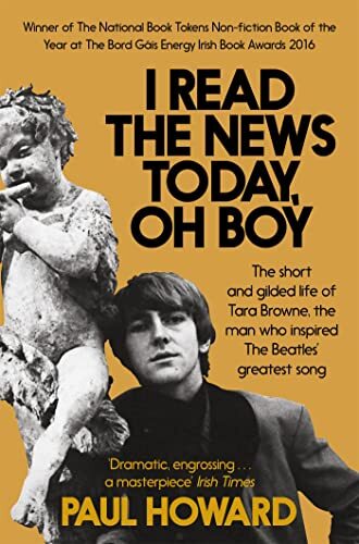 I Read the News Today, Oh Boy: The sho..., Howard, Paul 9781509800049 ...