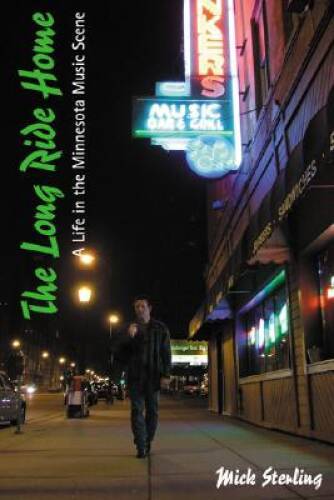 The Long Ride Home: A Life in the Minnesota Music Scene - Paperback ...