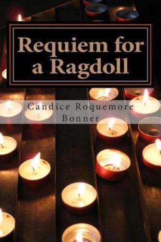 Requeim for a Ragdoll by Candice Roquemore Bonner (2013, Trade ...