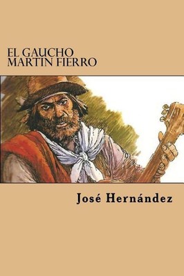 El Gaucho Martin Fierro by Jose Hernandez (Spanish) Paperback Book | eBay