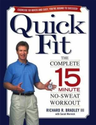 Quick Fit: The Complete 15-Minute No-Sweat Workout - hardcover ...