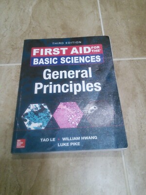 First Aid For The Basic Sciences: General Principles (Third Edition) - Tao Le | eBay