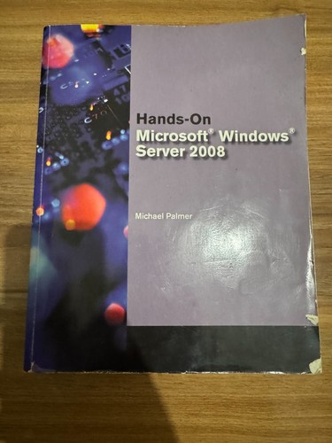 Hands-On Microsoft (R) Windows (R) Server 2008 Administration by Michael Palmer | eBay