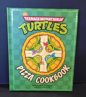 Teenage Mutant Ninja Turtles: The Official Pizza Cookbook By Peggy Paul ...