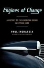 Engines of Change: A History of the American Dream in Fifteen Cars ...