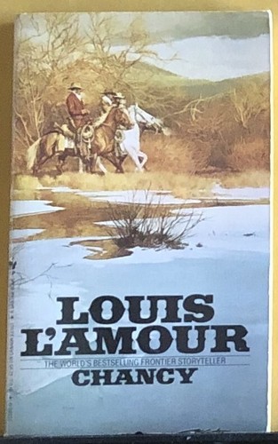 Chancy by Louis L'Amour (1984, Mass Market) 2391 9780553255805 | eBay