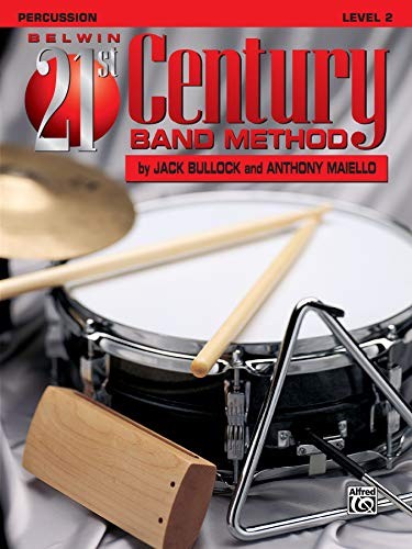 BELWIN 21ST CENTURY BAND METHOD, LEVEL 2 PERCUSSION By Jack Bullock ...
