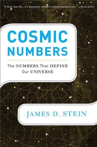 Cosmic Numbers: The Numbers That Define Our Universe by James D Stein ...