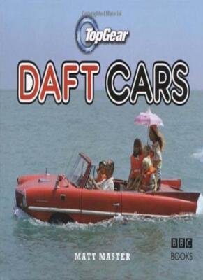 Top Gear: Daft Cars By Matt Master 9781846078071| eBay