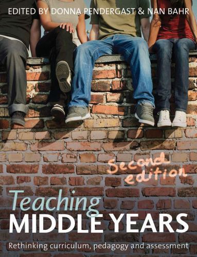 Teaching Middle Years : Rethinking Curriculum, Pedagogy and Assessment ...