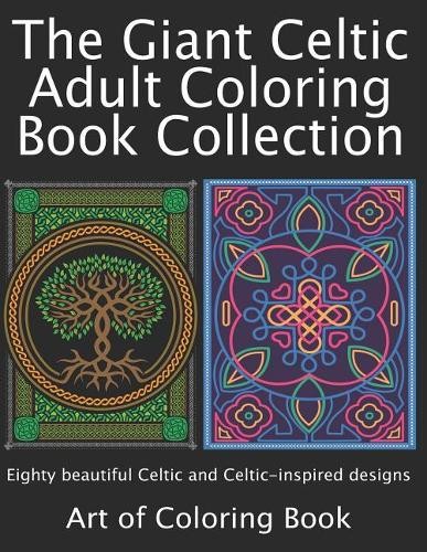 Art of Coloring The Giant Celtic Adult Coloring Book Col (Paperback ...