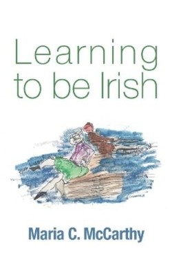 Maria C McCarthy Learning to be Irish (Paperback) (UK IMPORT) | eBay