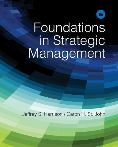 Foundations in Strategic Management by Harrison, Jeffrey S., St. John ...