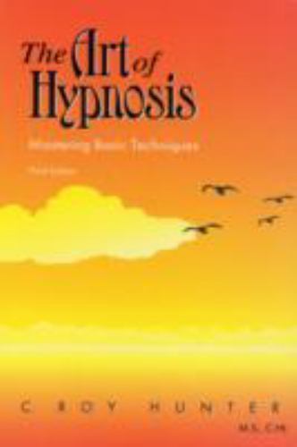 Art of Hypnosis : Mastering Basic Techniques by Charles Tebbetts and ...