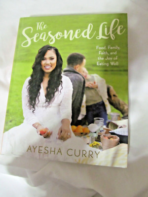 The Seasoned Life by Ayesha Curry (2016, Hardcover Cookbook) First ...
