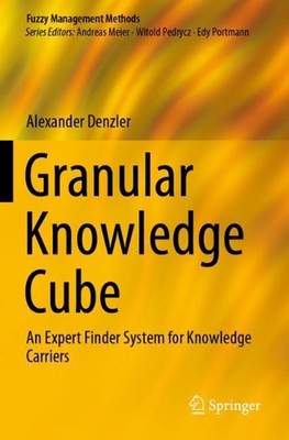 Granular Knowledge Cube: An Expert Finder System for Knowledge Carriers by Alexa 9783030229801 ...