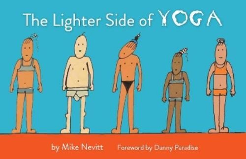 Mike Nevitt The Lighter Side of Yoga (Poche) 9781595801098 | eBay