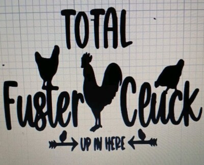 Total Fuster Cluck Up In Here Decal | eBay