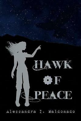 Hawk of Peace by Alessandra I Maldonado (Paperback, 2018) for sale ...
