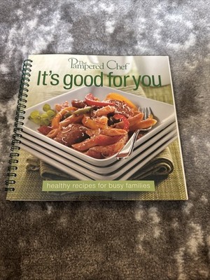 The Pampered Chef, It's Good For You Healthy Recipes Cookbook | eBay