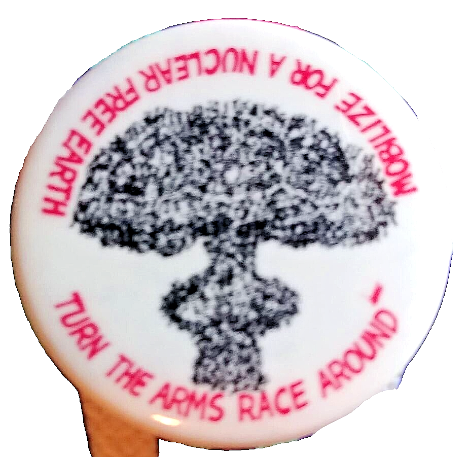 TURN THE ARMS RACE AROUND - MOBILIZE FOR A NUCLEAR FREE EARTH - 1981 ...