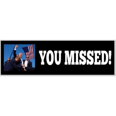 You Missed Donald Trump President 2024 3x10 Blue Vinyl Bumper Sticker ...
