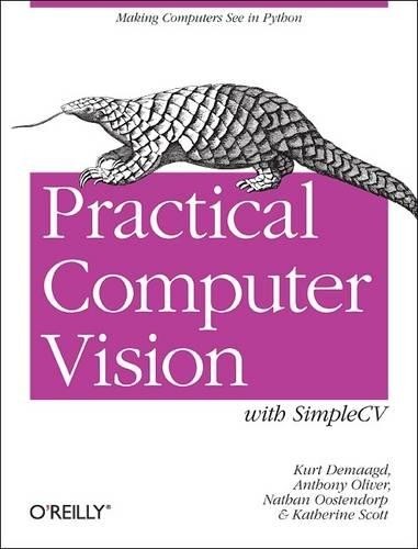 Kurt Demaagd Practical Computer Vision with SimpleCV (Paperback) (UK IMPORT) 9781449320362| eBay