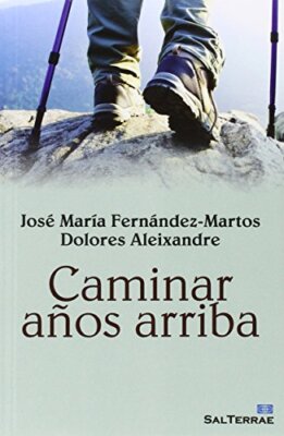 Caminar años arriba by Fernández-Martos Benítez-Cañete, José María Book ...
