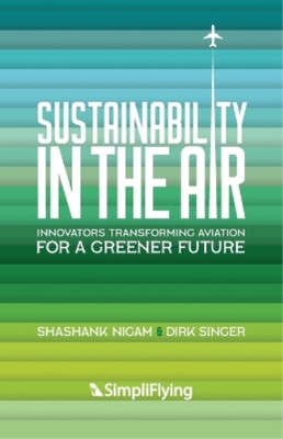 Shashank Nigam Dirk Singer Sustainability in the Air (Paperback) (UK ...