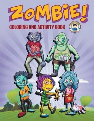 Zombie! Coloring and Activity Book: Three Zombie Activities for Kids ...