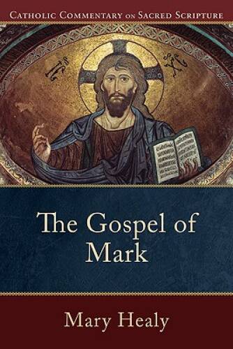 The Gospel of Mark (Catholic Commentary on Sacred Scripture ...