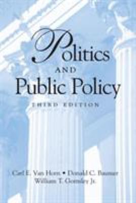 Politics and Public Policy by William T. Gormley Jr., Carl E. Van Horn ...