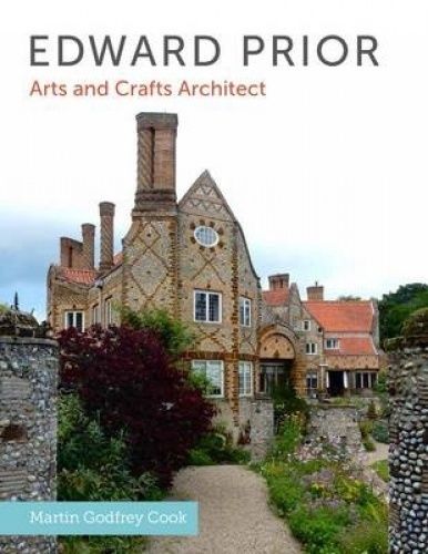 Edward Prior : Arts and Crafts Architect by Edward S. Prior, Julian ...